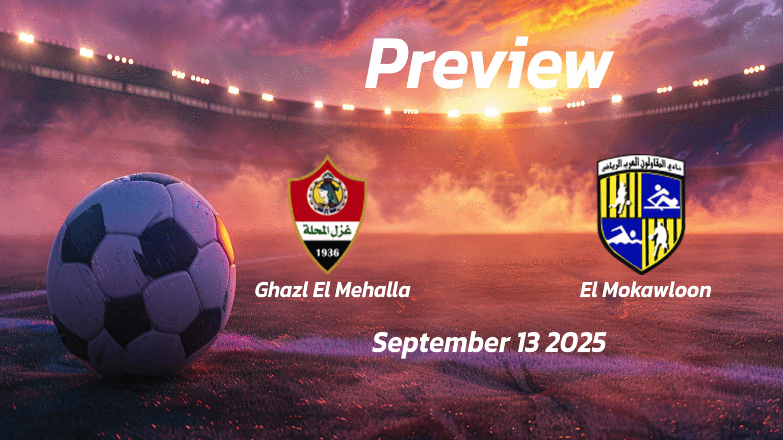 El Mokawloon vs Ghazl El Mehalla: Preview – Team News, Line-ups, Prediction and Tips | September ...