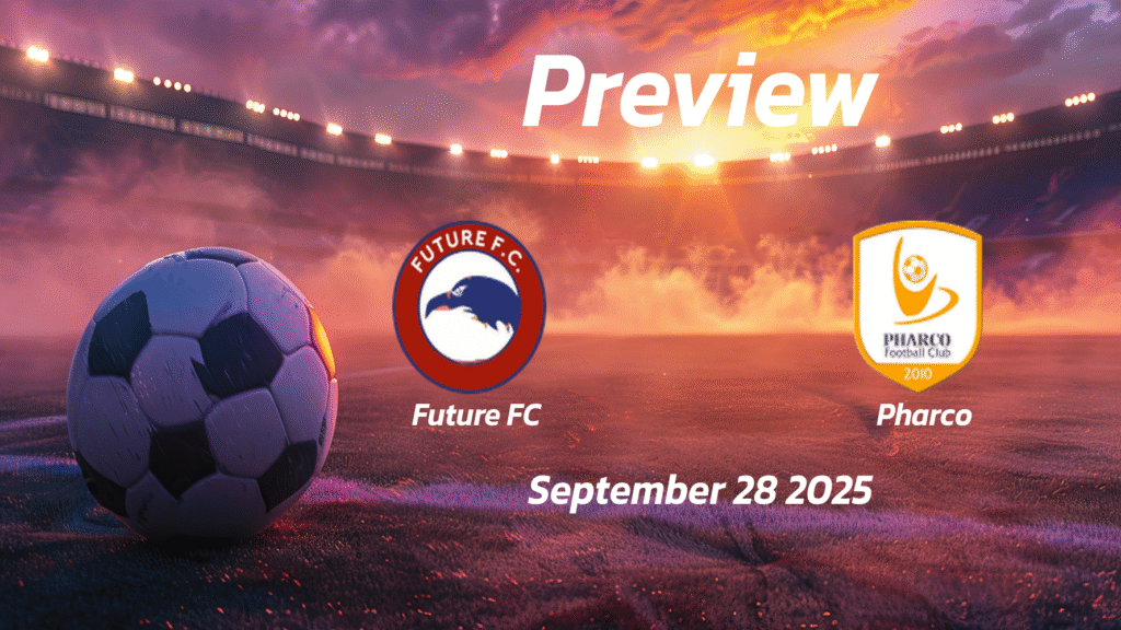 Future FC vs Pharco: Preview – Team News, Line-ups, Prediction and Tips ...